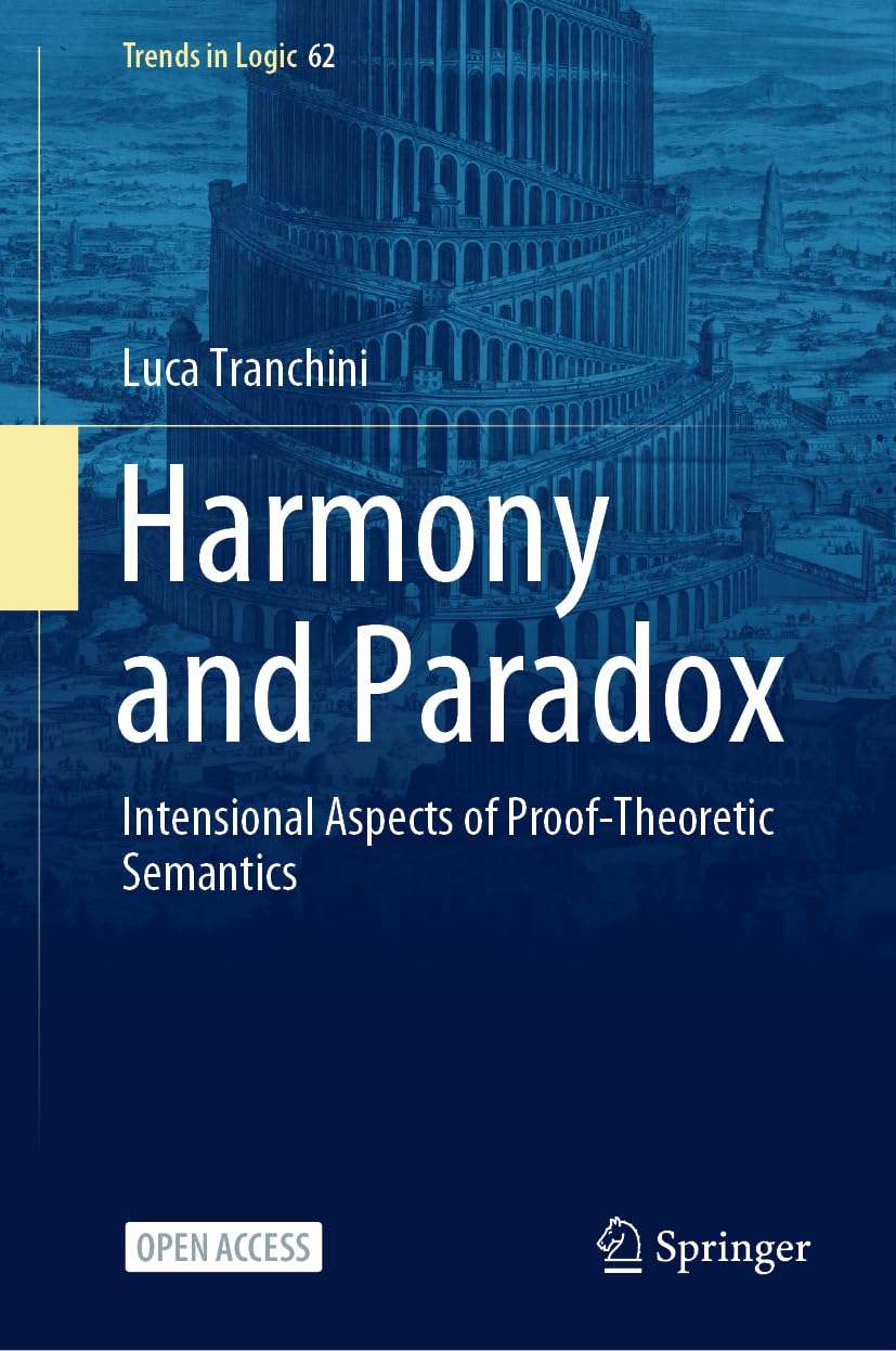 Amazon.com: Harmony and Paradox: Intensional Aspects of Proof-Theoretic Semantics (Trends in ...