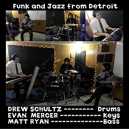 Play Funk and Jazz from Detroit by Drew Schultz, Evan Mercer & Matt ...