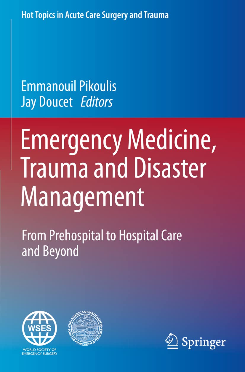 Emergency Medicine, Trauma and Disaster Management: From Prehospital to ...