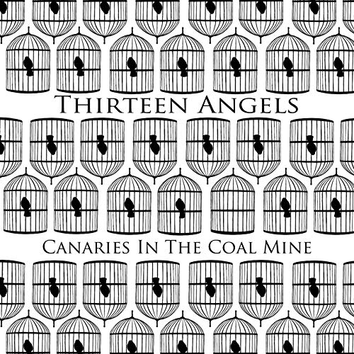 Écouter Canaries in the Coal Mine par 13 Angels sur Amazon Music Unlimited