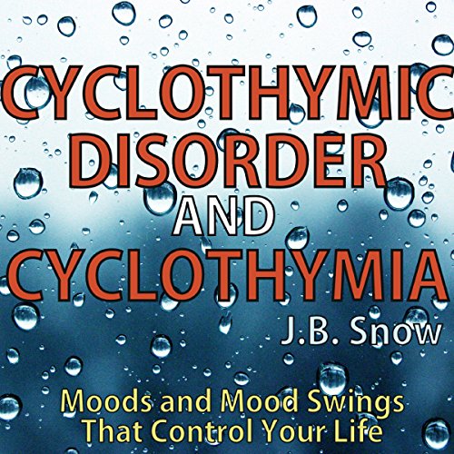 Amazon.com: Cyclothymic Disorder and Cyclothymia: Moods and Mood Swings ...