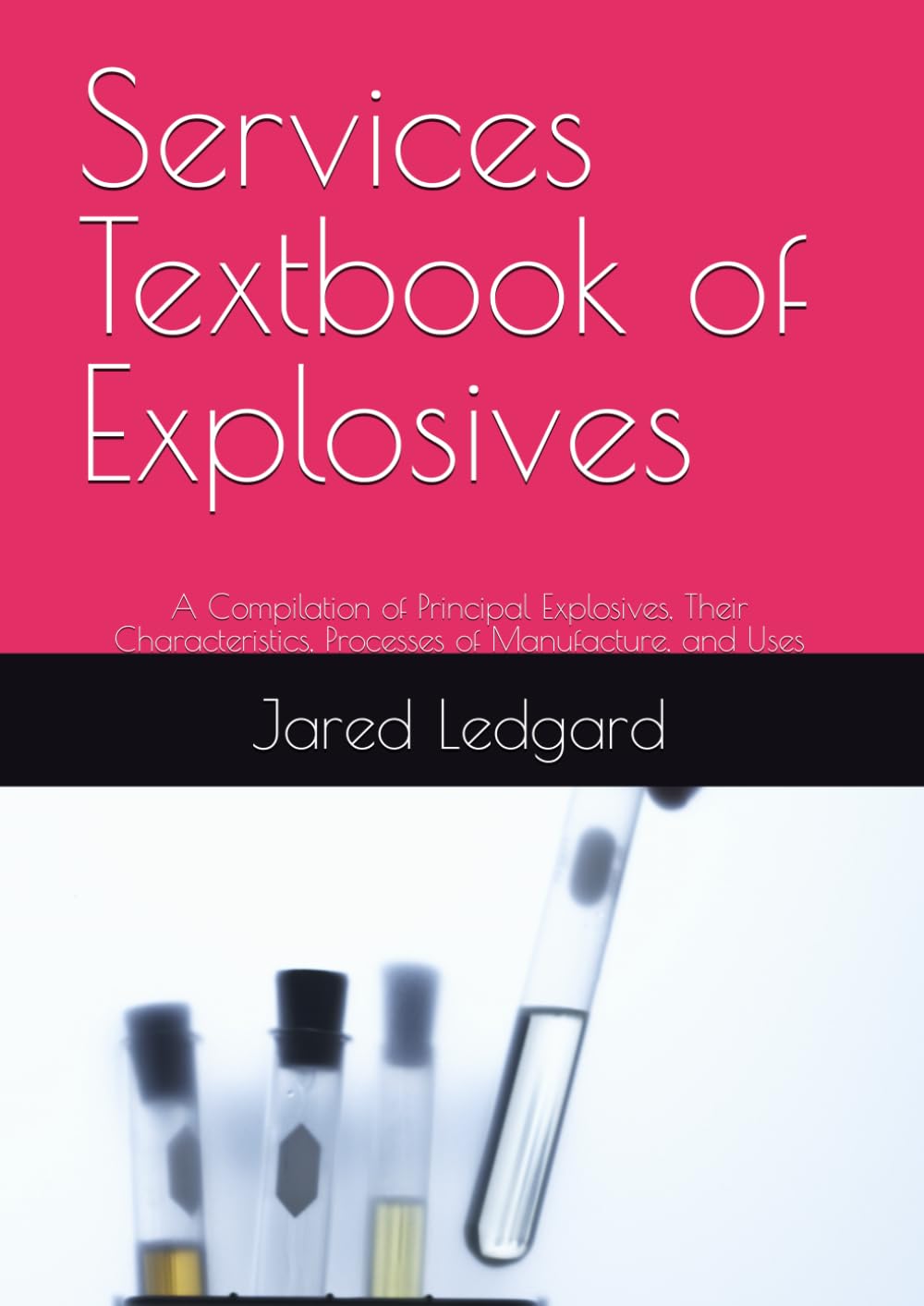 Services Textbook of Explosives: A Compilation of Principal Explosives ...
