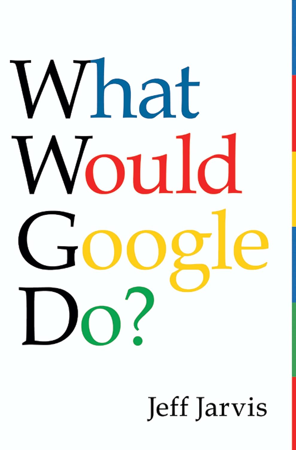 Amazon.com: What Would Google Do?: Reverse Engineering Business ...