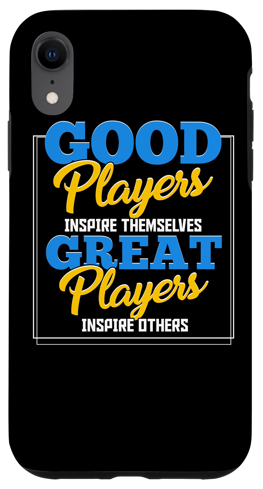Good Players Inspire Themselves Great Players Inspire Others