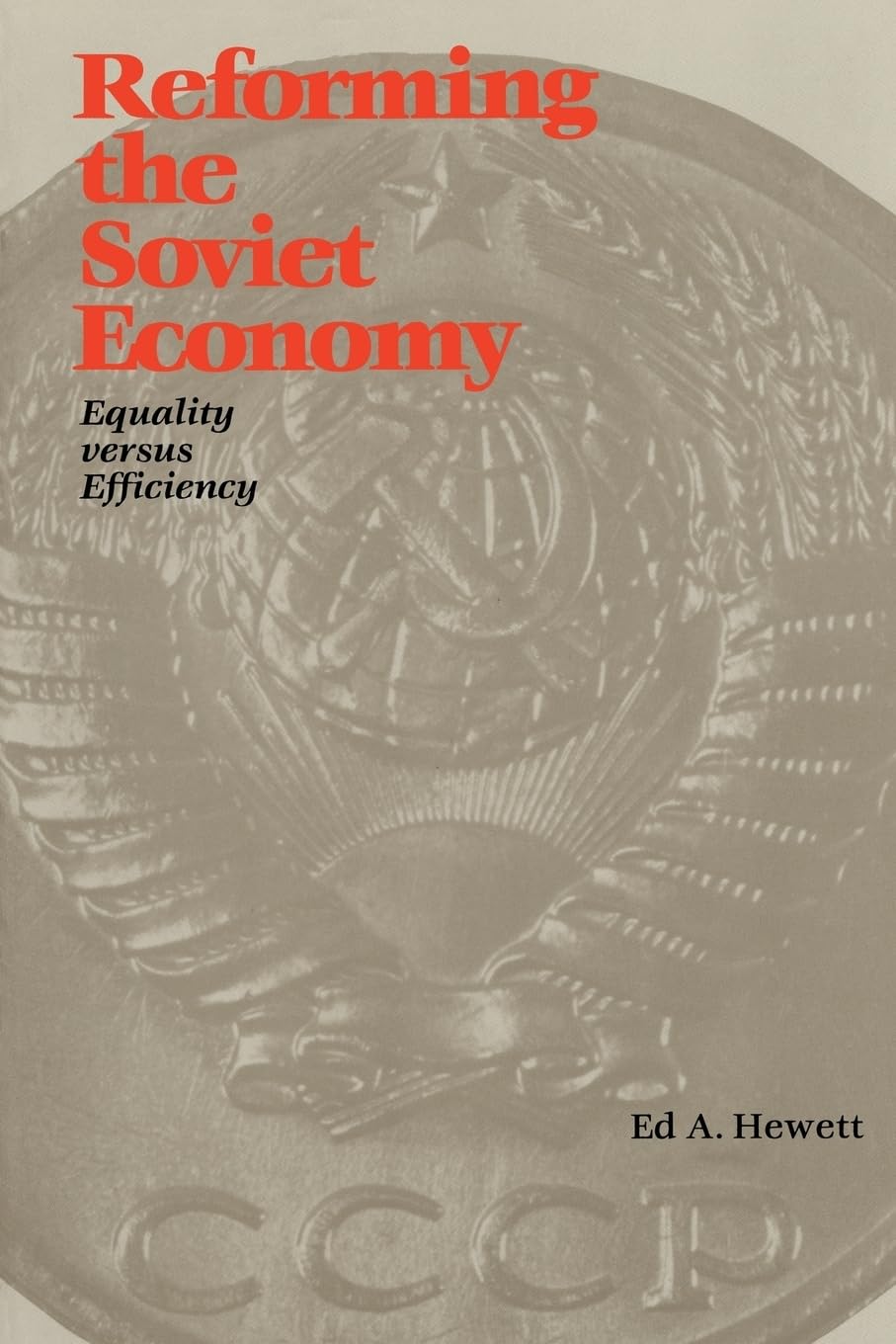 Reforming the Soviet Economy: Equality vs. Efficiency: Hewett, Ed A ...