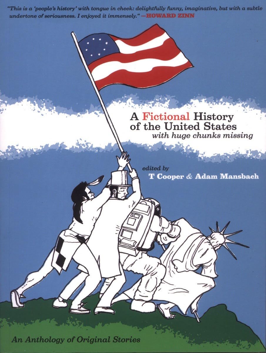 A Fictional History of the United States (with Huge Chunks Missing ...