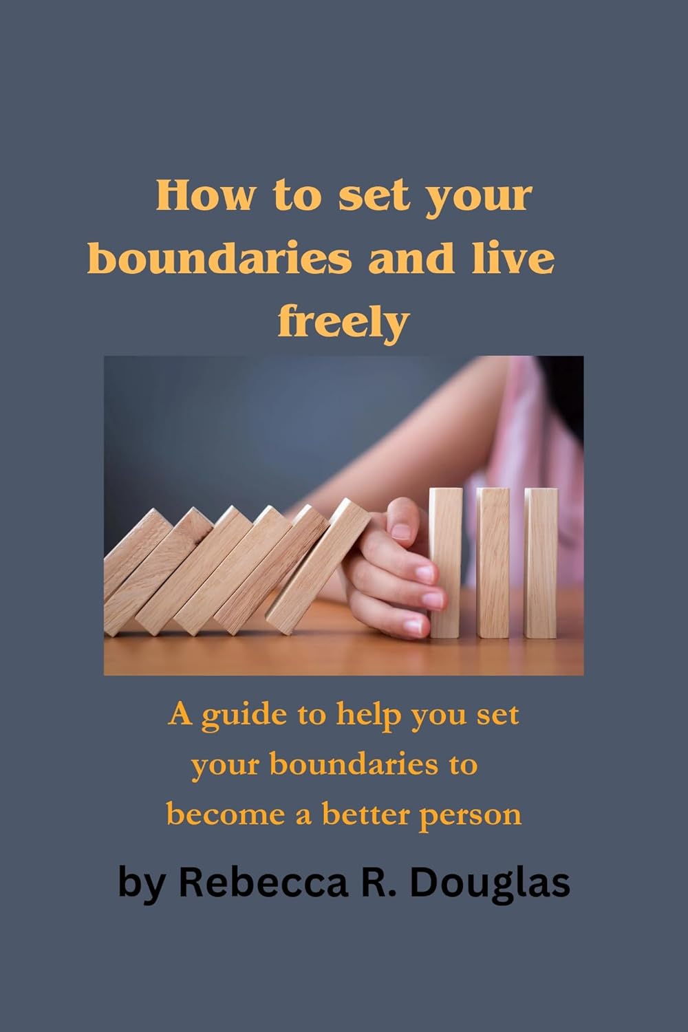 Amazon.com: How to set your boundaries and live freely: A guide to help ...