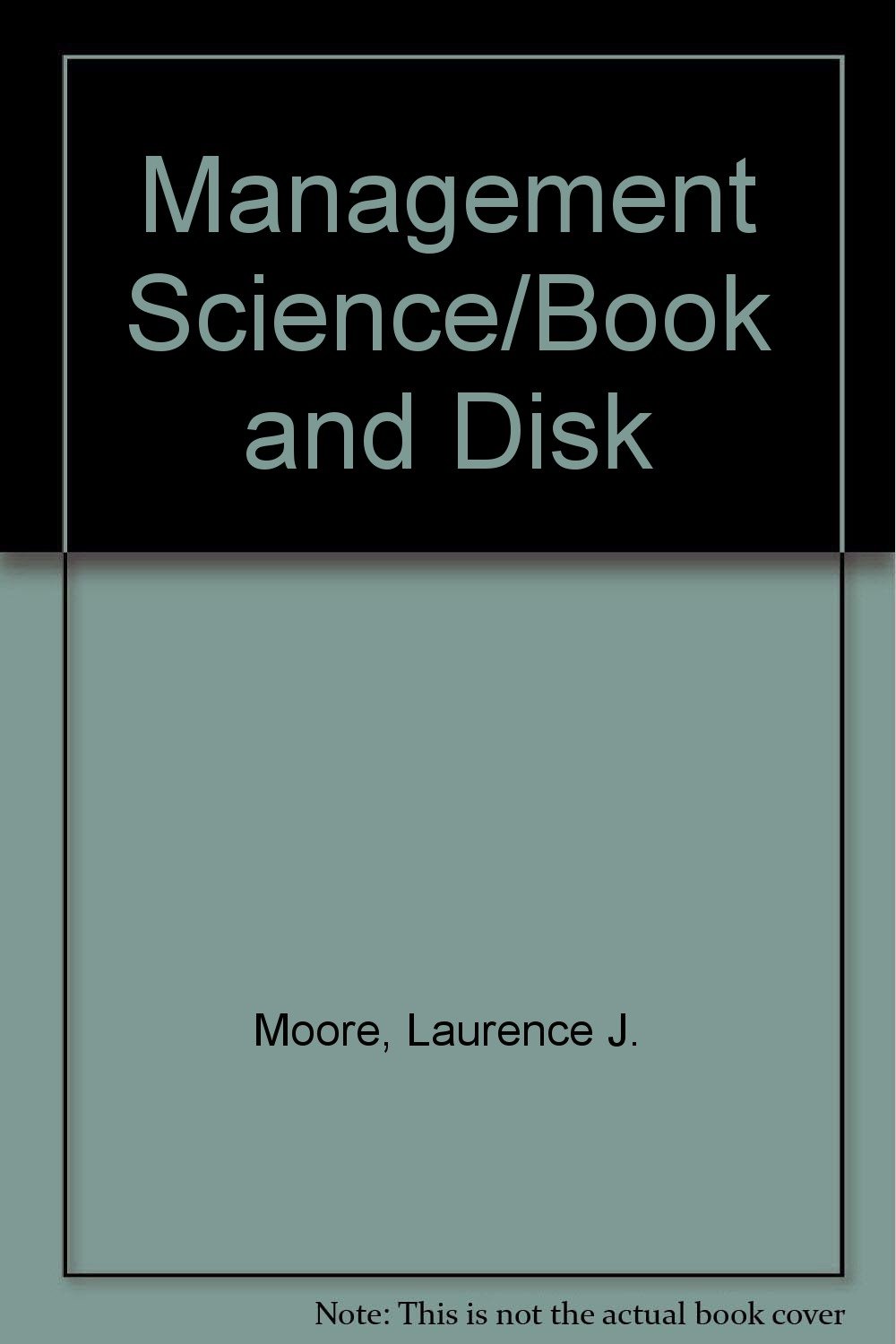 Management Science/Book and Disk: Moore, Laurence J., Lee, Sang M ...