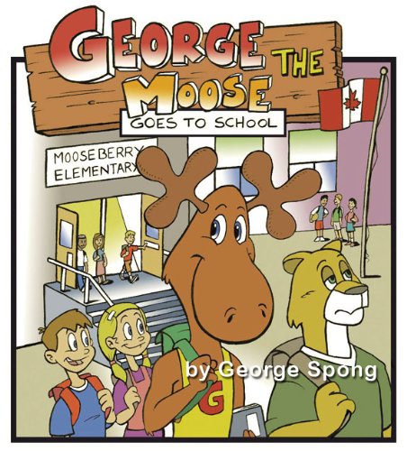 George The Moose Goes to School eBook : Spong, George, Jones, Rob ...