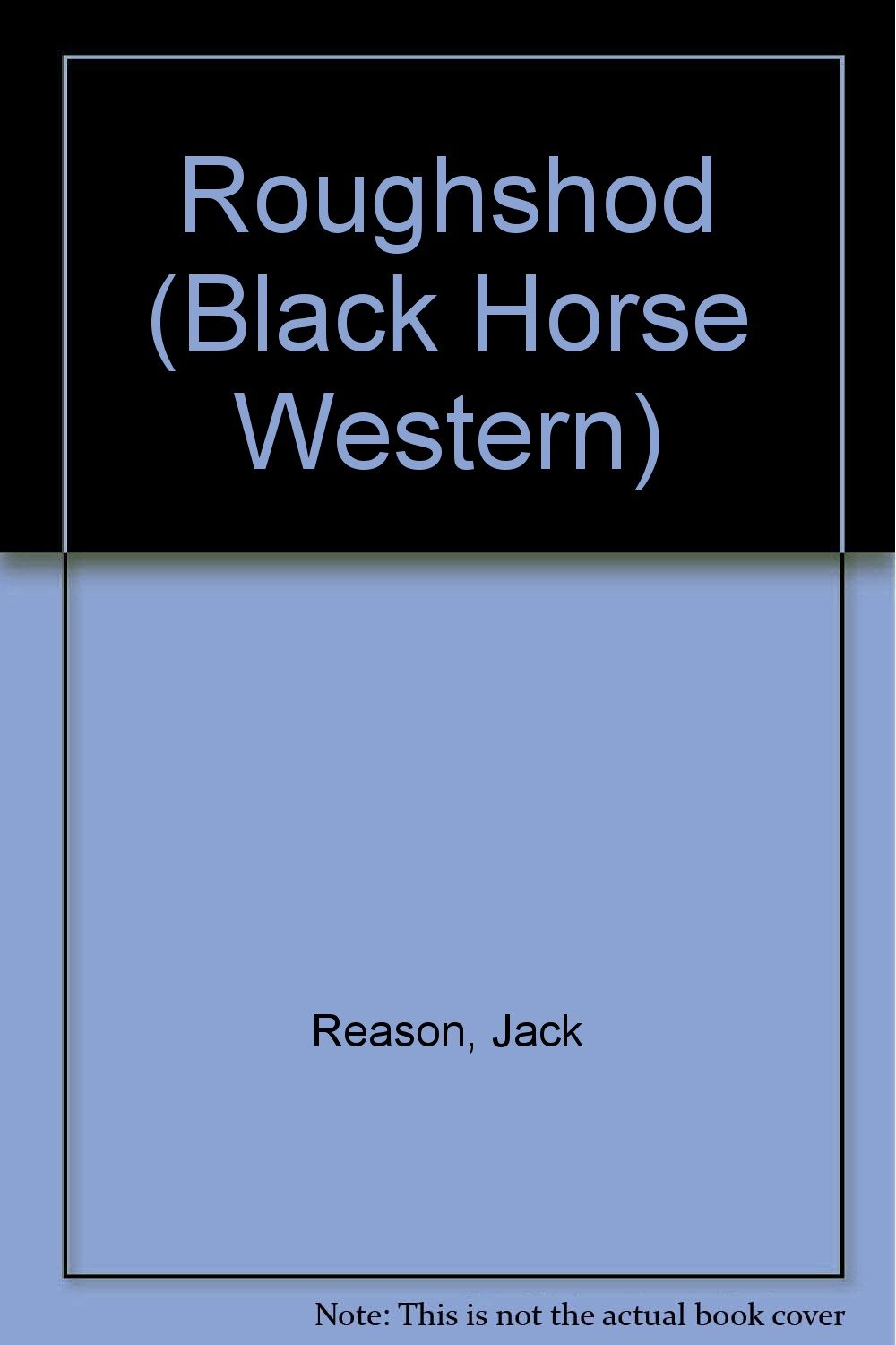 Amazon | Roughshod (Black Horse Western) | Reason, Jack | Westerns