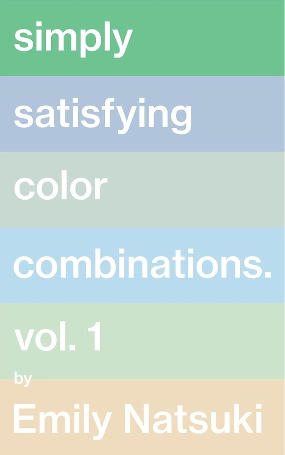 Simply Satisfying Color Combinations Vol. 1 - Kindle edition by Natsuki ...