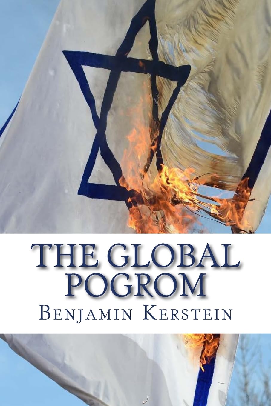 The Global Pogrom: Kerstein, Benjamin: 9781511744522: Amazon.com: Books