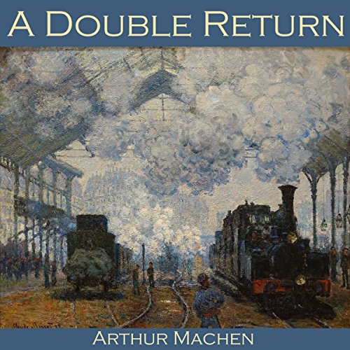 Amazon.com: A Double Return (Audible Audio Edition): Arthur Machen ...