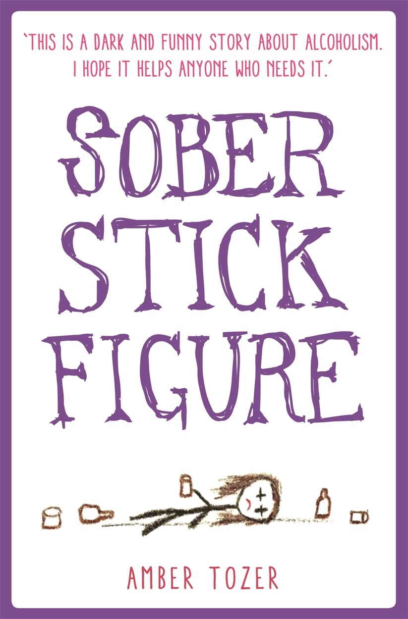 Sober Stick Figure: 9781910536636: Amazon.com: Books