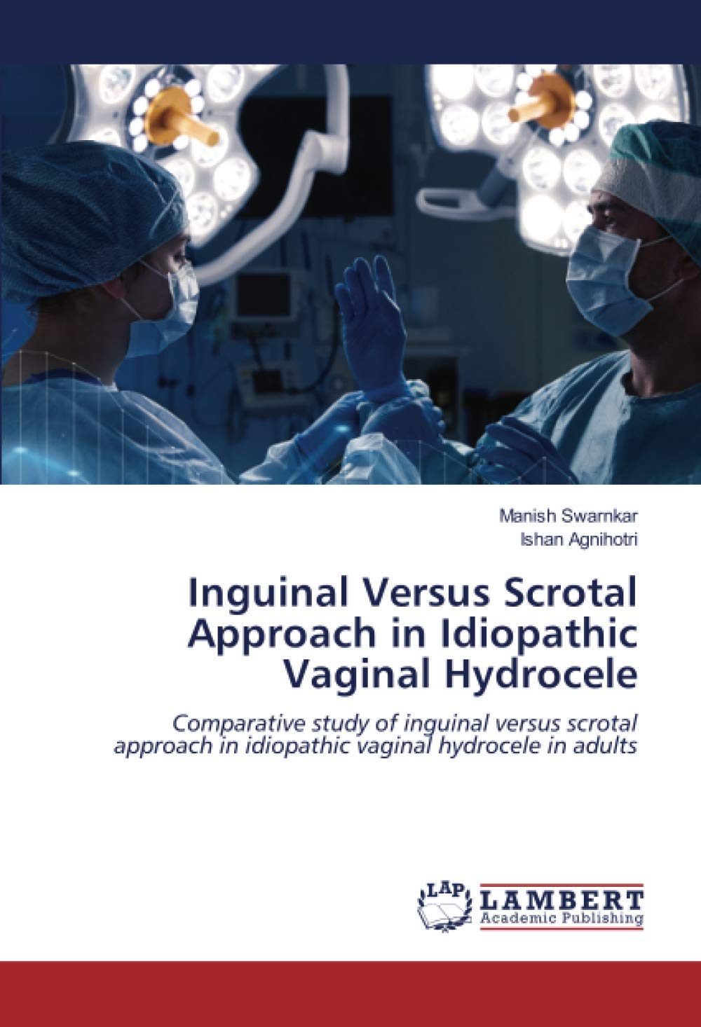 Buy Inguinal Versus Scrotal Approach in Idiopathic Vaginal Hydrocele ...