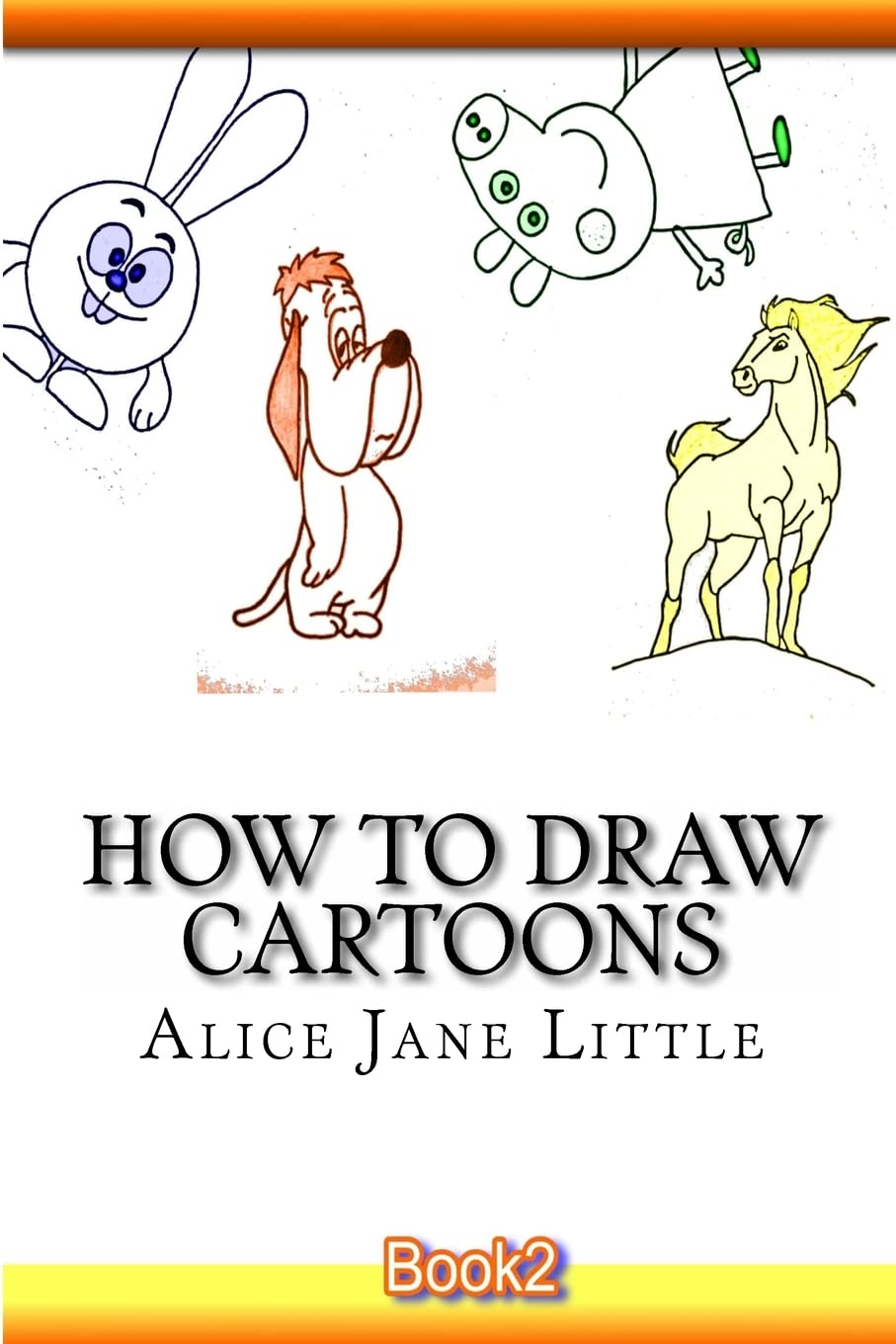 Buy How to Draw CARTOONS: Drawing Cartoon Animals. Step by Step Guide ...