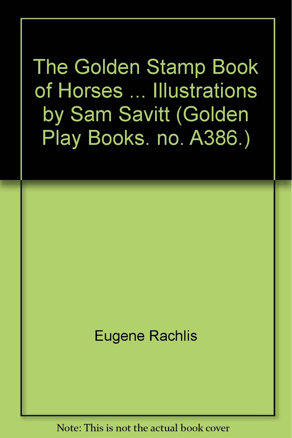 The Golden Stamp Book of Horses ... Illustrations by Sam Savitt (Golden ...