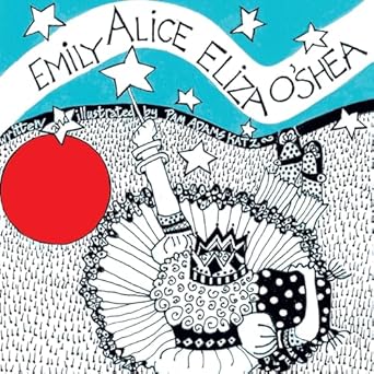 Emily Alice Eliza O'Shea: Katz, Pam Adams: 9781958669228: Amazon.com: Books
