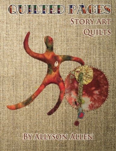 Quilted Pages: Story Art Quilts: Allen, Allyson: 9781621372592: Amazon ...