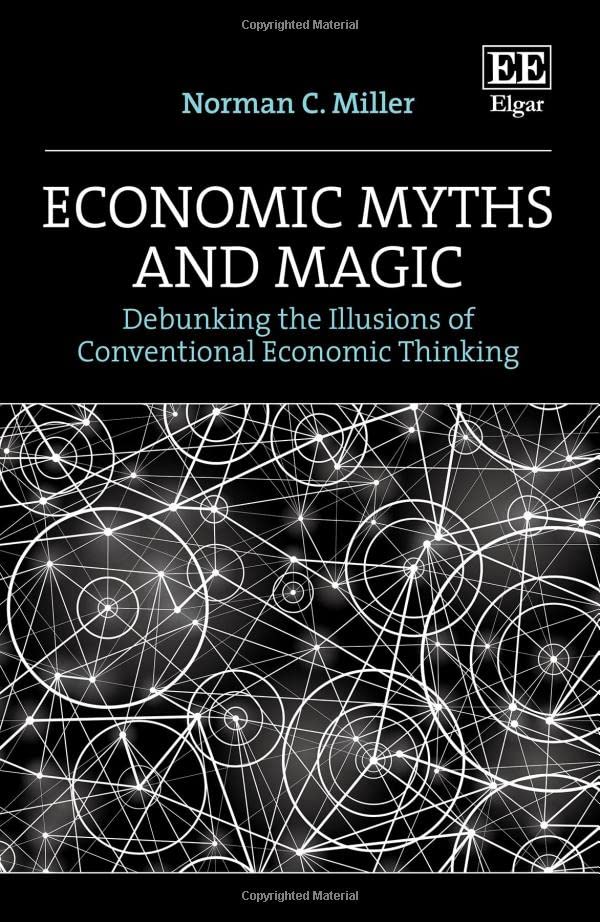 Economic Myths and Magic: Debunking the Illusions of Conventional ...