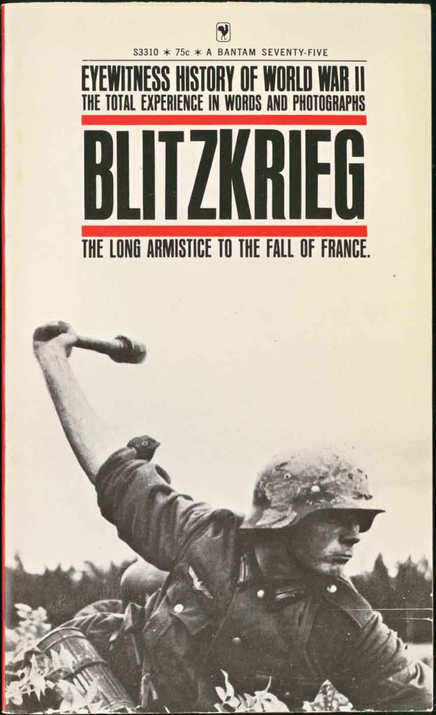 Blitzkrieg: The Long Armistice to the Fall of France. Eyewitness ...