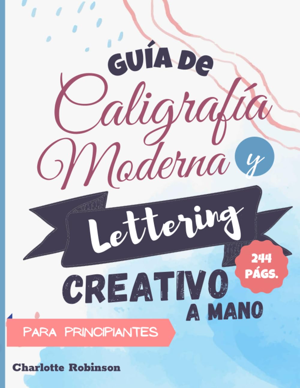 Guía de Caligrafía Moderna y Lettering Creativo a mano para ...