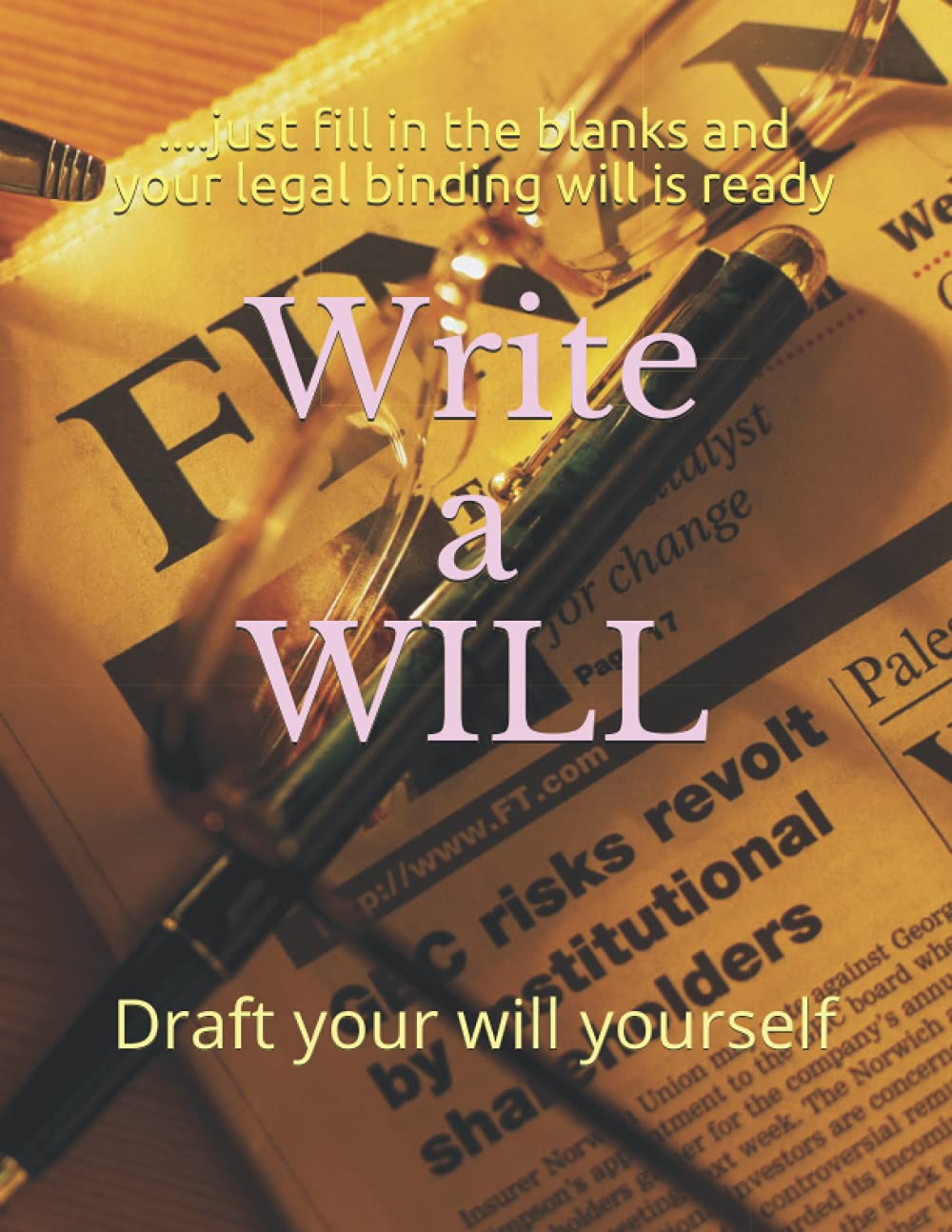 WRITE A WILL: just fill in the blanks and your legal binding will is ...