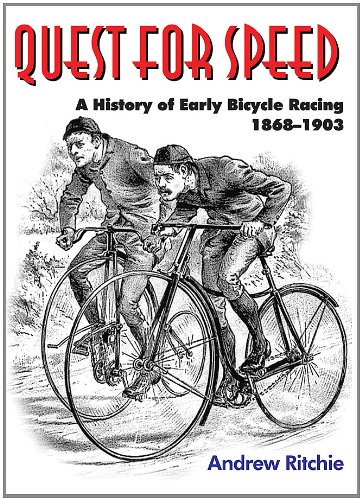Quest For Speed: A History of Early Bicycle Racing 1868-1903: Andrew ...