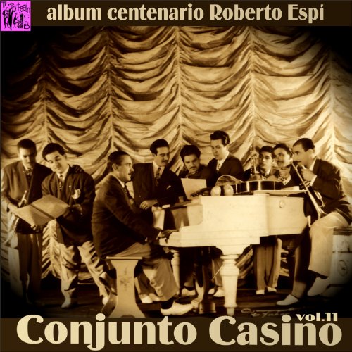 Play Centenario Roberto Espí: Conjunto Casino, Vol.11 by Conjunto ...