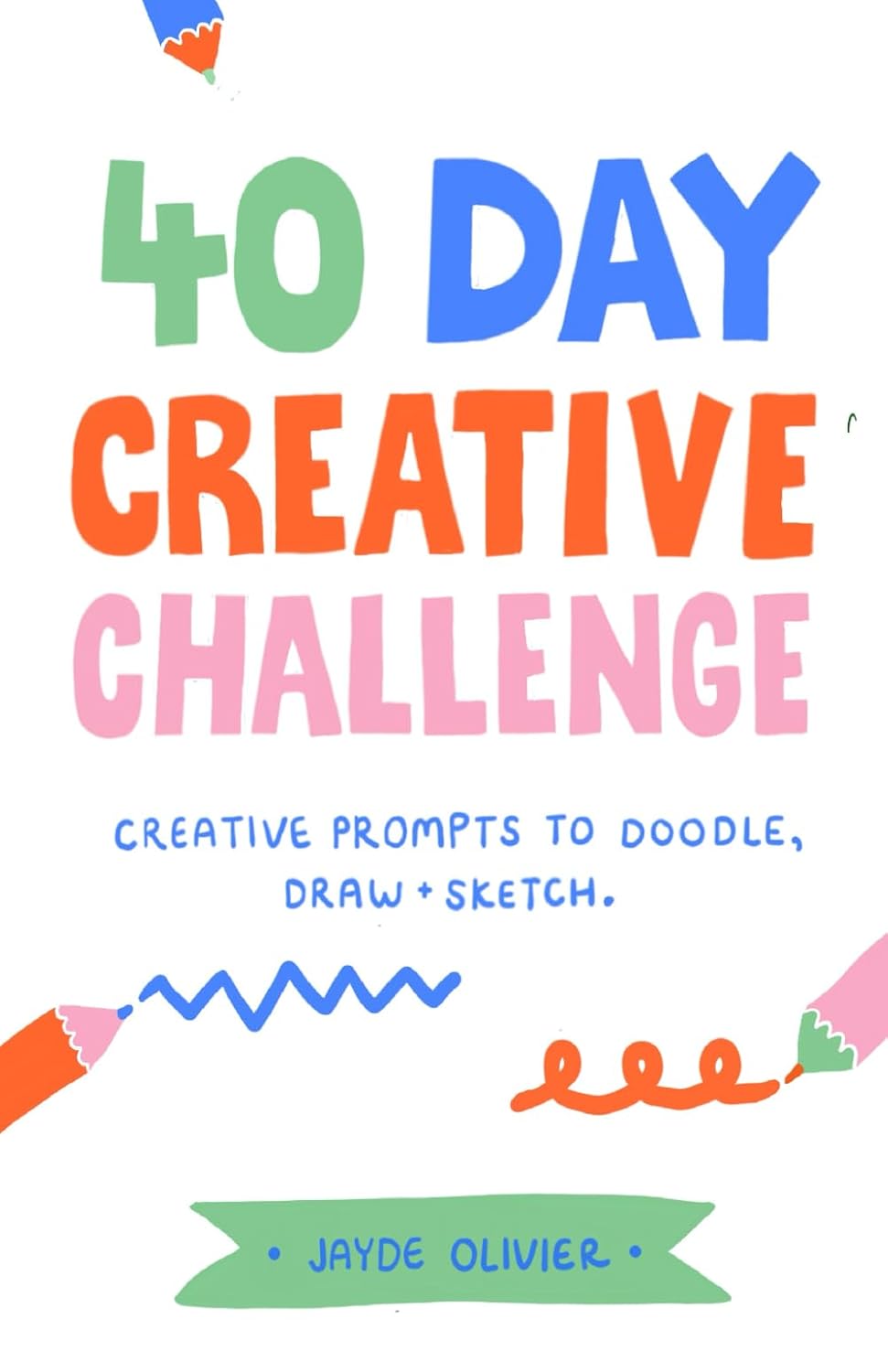 Amazon.com: 40 Day Creative Challenge: Doodle and drawing prompts for ...