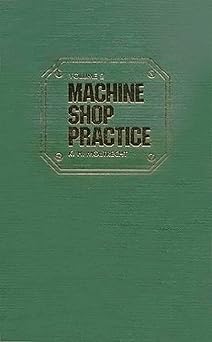 Machine Shop Practice, Vol. 2 (Volume 2): Moltrecht, Karl Hans ...