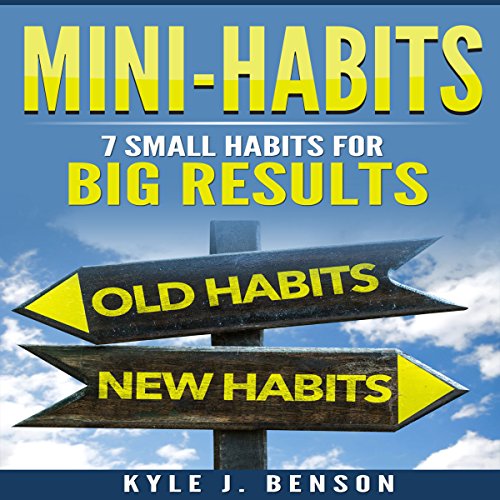Amazon.com: Mini-Habits: 7 Small Habits for Big Results (Audible Audio ...