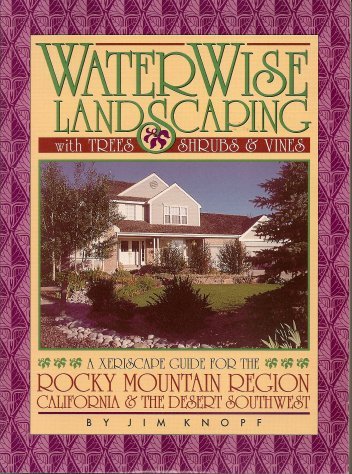 Waterwise Landscaping with Trees, Shrubs, and Vines: A Xeriscape Guide ...