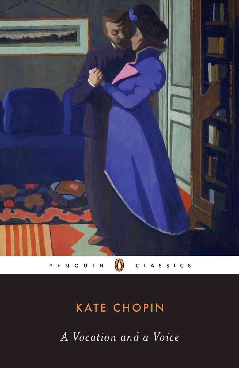 A Vocation and a Voice: Stories (Penguin Classics): Chopin, Kate, Toth ...