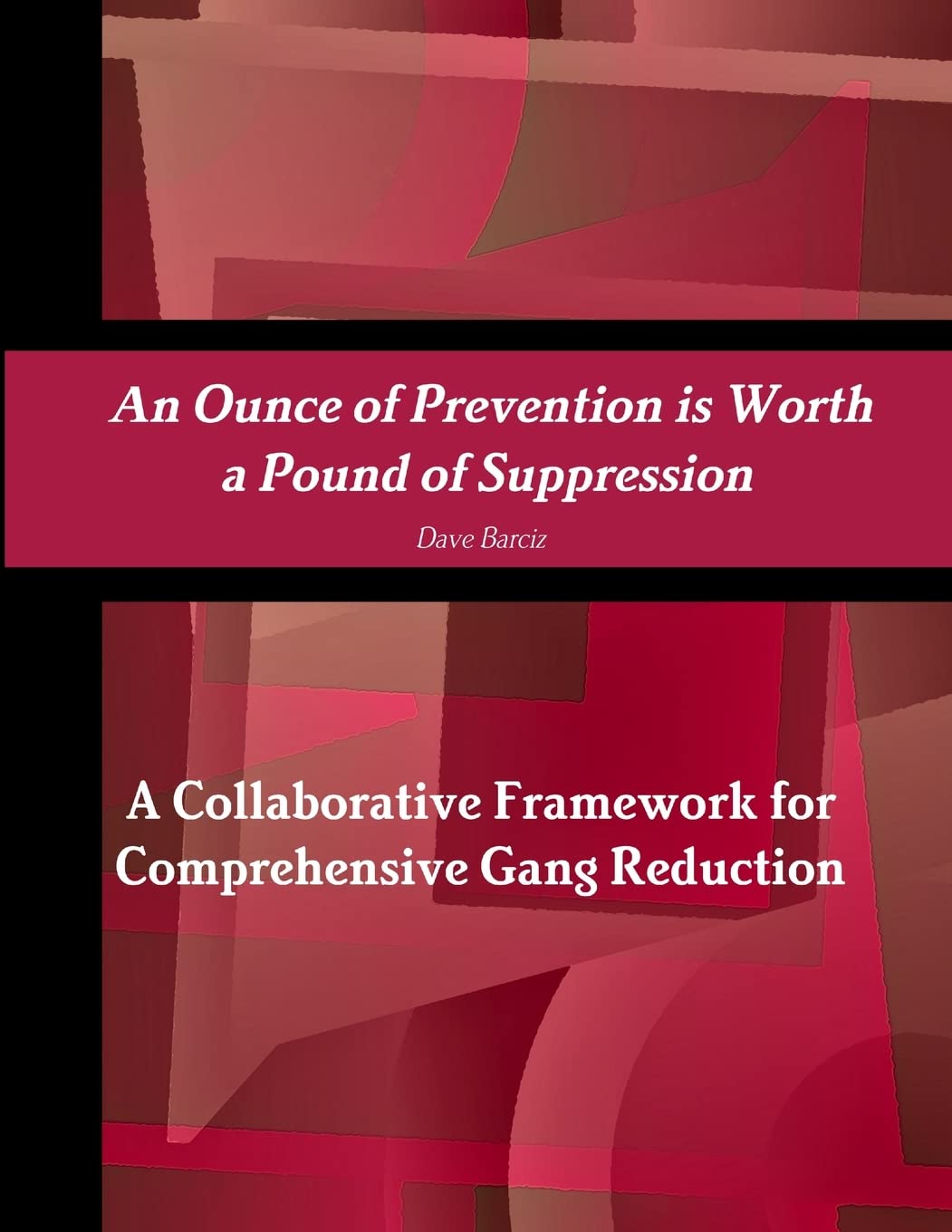 An Ounce of Prevention is Worth a Pound of Suppression A Collaborative ...