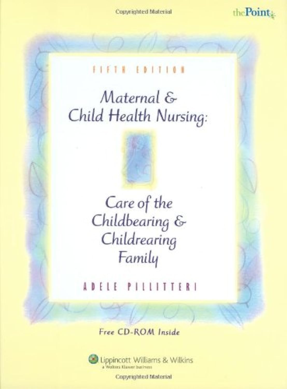 Maternal and Child Health Nursing: Care of the Childbearing and ...
