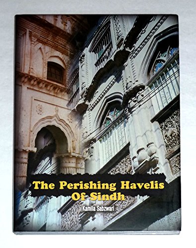 The Perishing Havelis of Sindh: Kamila Sabzwari: 9789690017567: Amazon ...