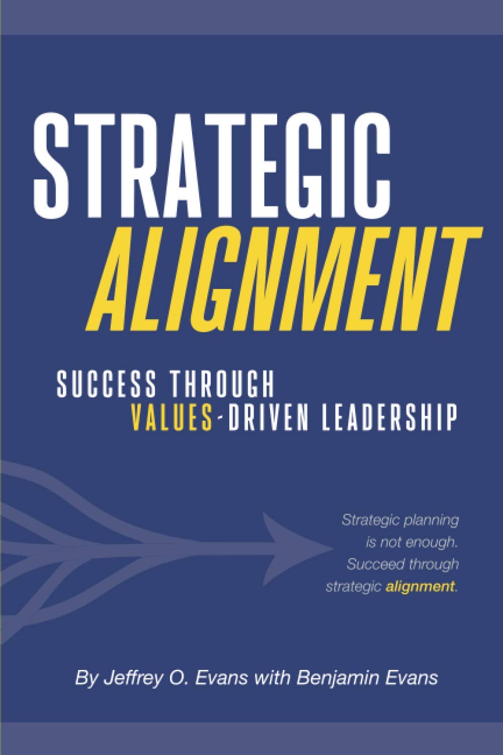 Strategic Alignment: Success Through Values-Driven Leadership: Evans ...