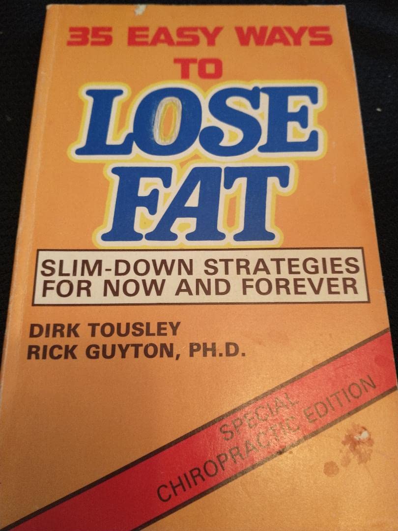 35 Easy Ways to Lose Fat: Tousley, Dirk, Guyton, Rick: 9780914541257 ...