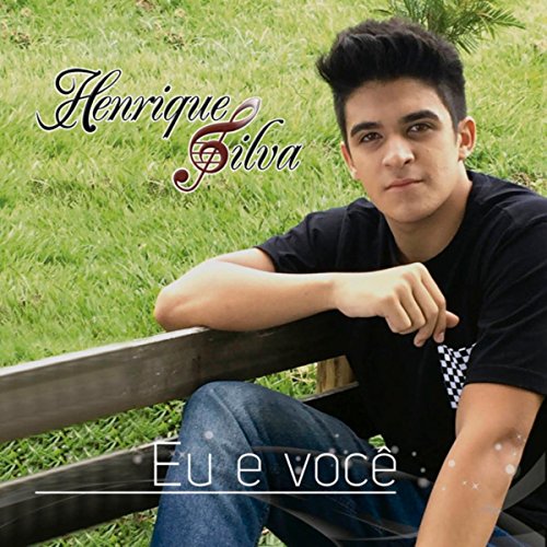 Play Eu e Você by Henrique Silva on Amazon Music