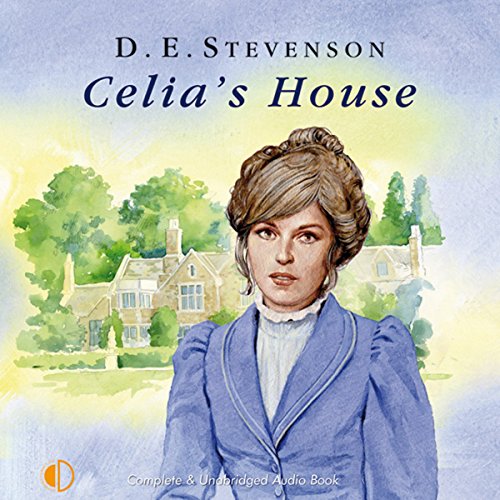 Celia's House (Audio Download): Lesley Mackie, D. E. Stevenson, Isis ...