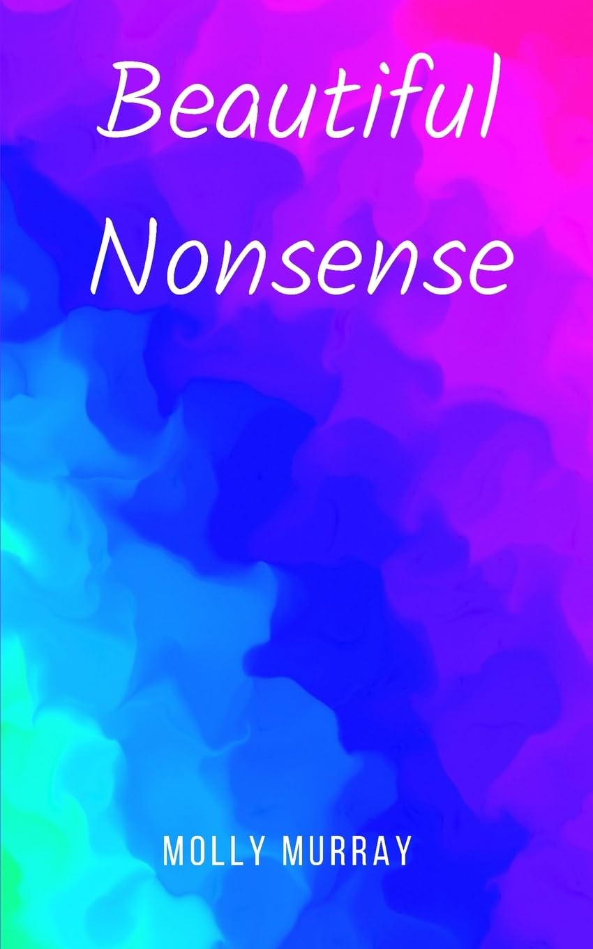 Beautiful Nonsense: Murray, Molly: 9789360941369: Amazon.com: Books