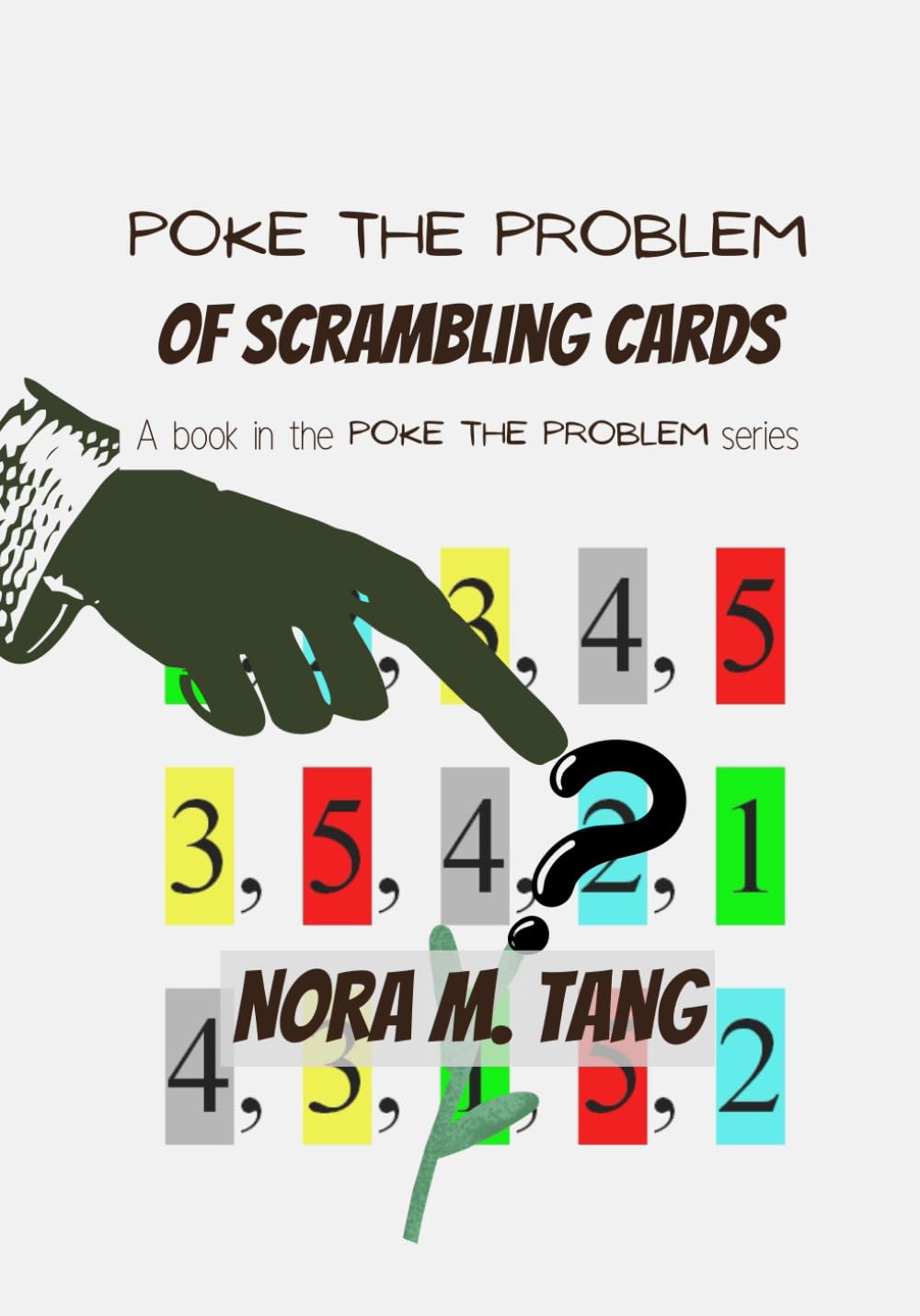 Poke the Problem of Scrambling Cards: A Math Problem Book for School Aged Children: Tang, Nora M ...