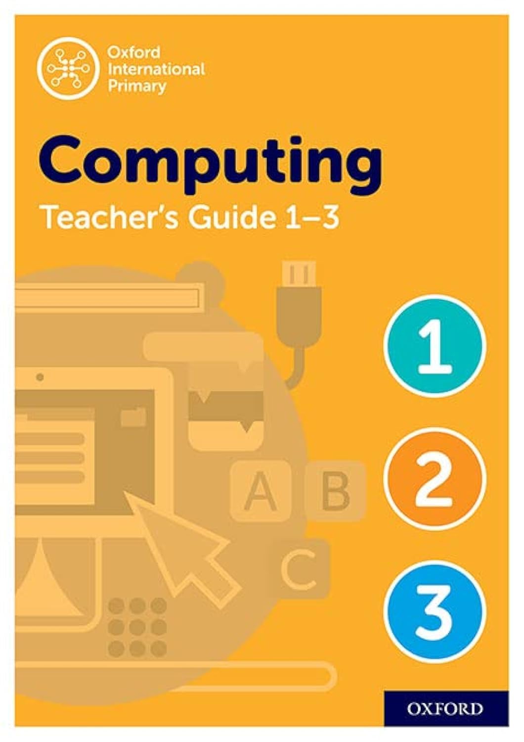 Oxford International Primary Computing Teacher's Guide - Stages 1-3 ...