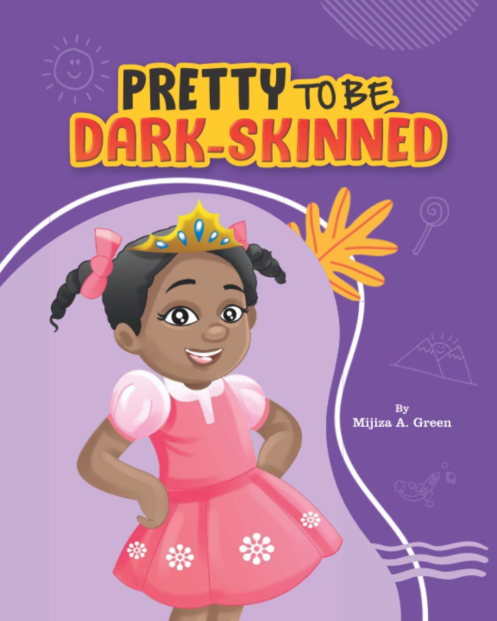 PRETTY TO BE DARK-SKINNED: Green, Mijiza A.: 9781732997974: Amazon.com ...