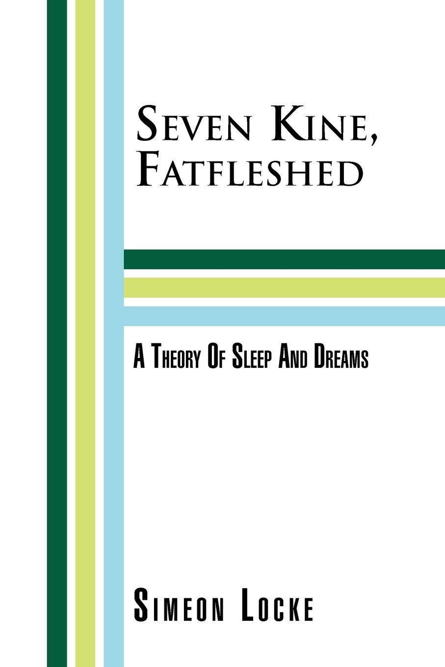 Amazon.com: Seven Kine, Fatfleshed: A Theory Of Sleep And Dreams: A ...