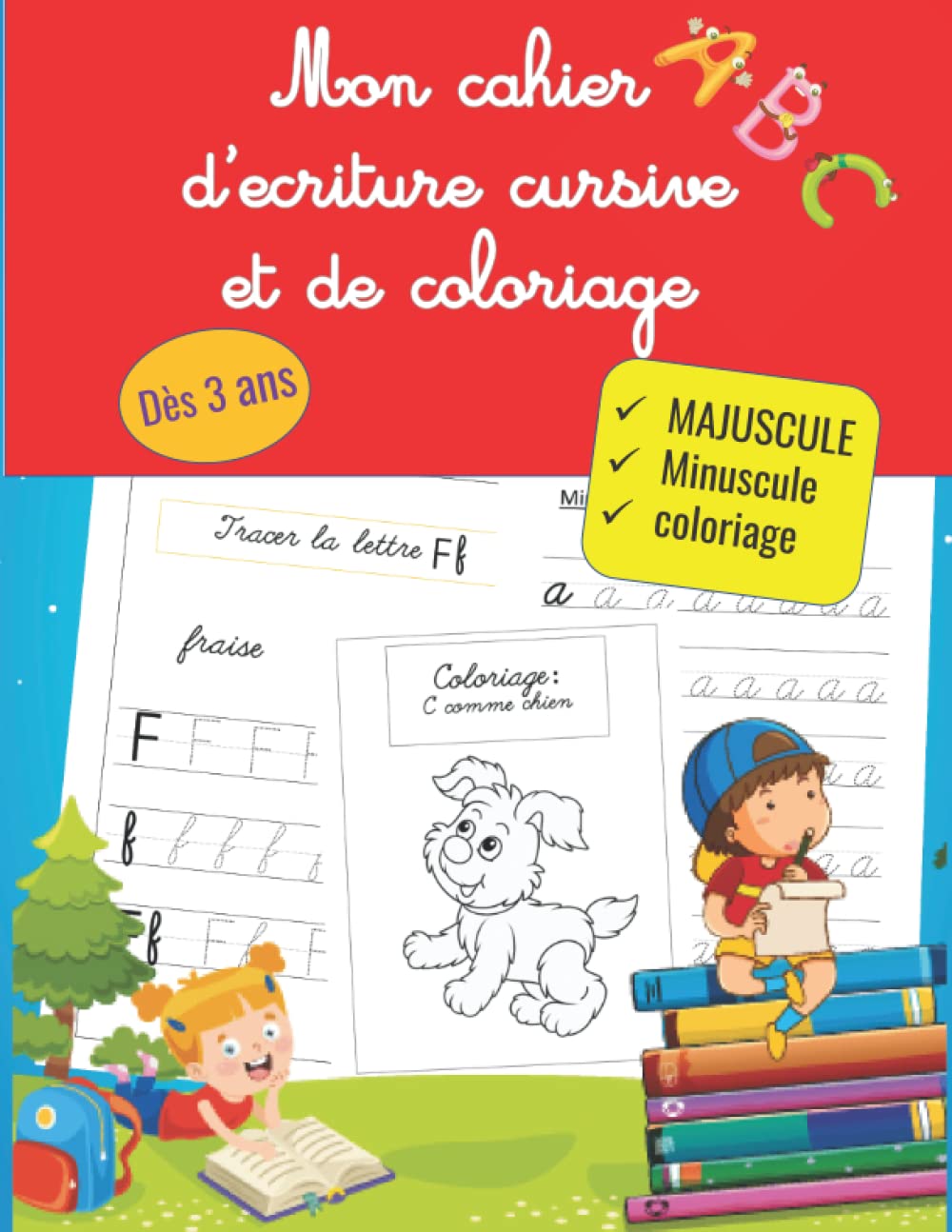 Buy Mon Cahier d'Ecriture cursive et de coloriage: apprendre à tracer ...