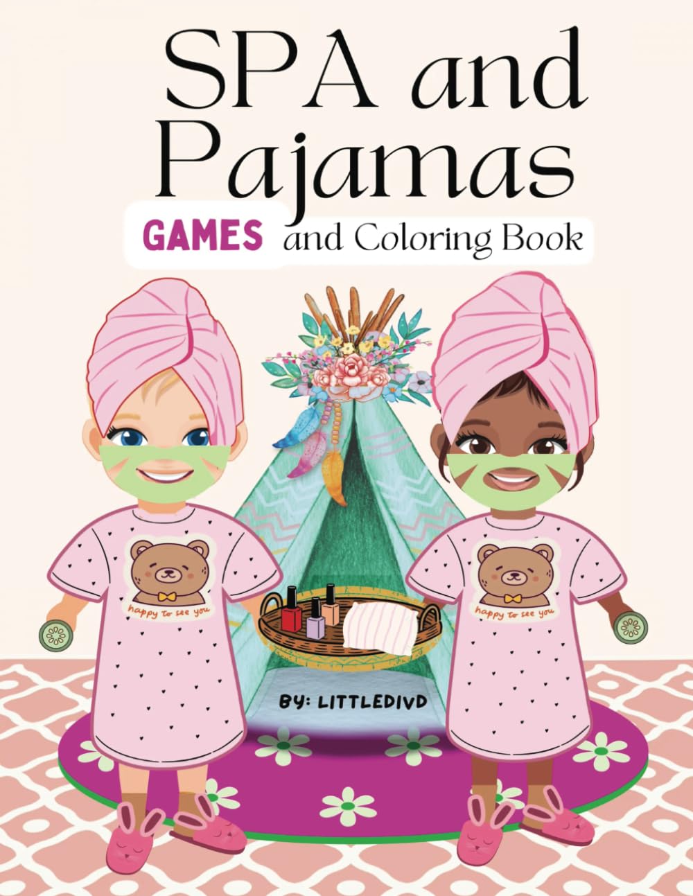 Spa and Pajamas Coloring Book with spa games (Kids Social Events): Divd ...