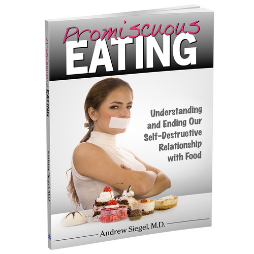 Promiscuous Eating: Understanding and Ending Our Self-Destructive ...