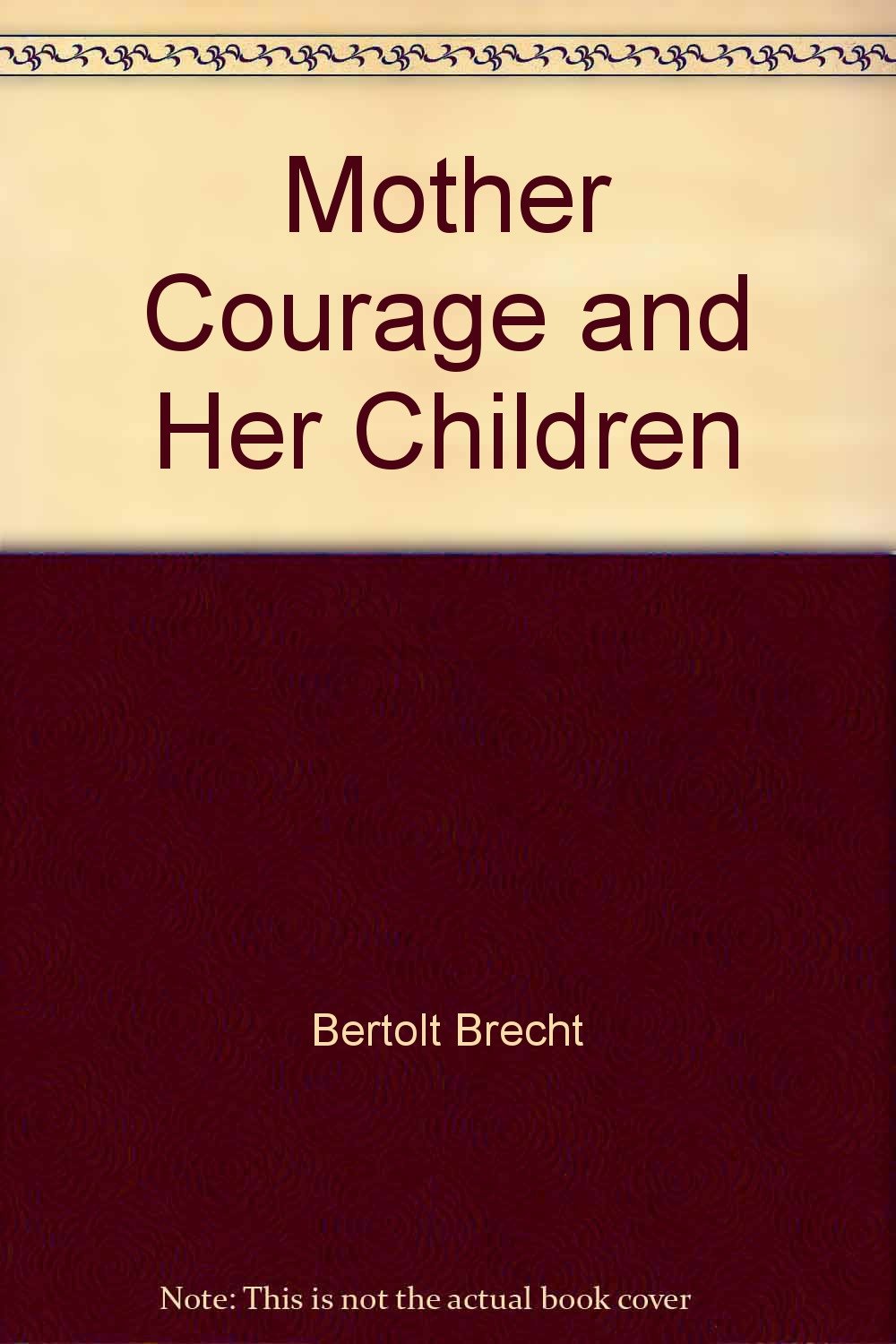 Mother Courage And Her Children: Bertolt Brecht; Translated by Eric ...